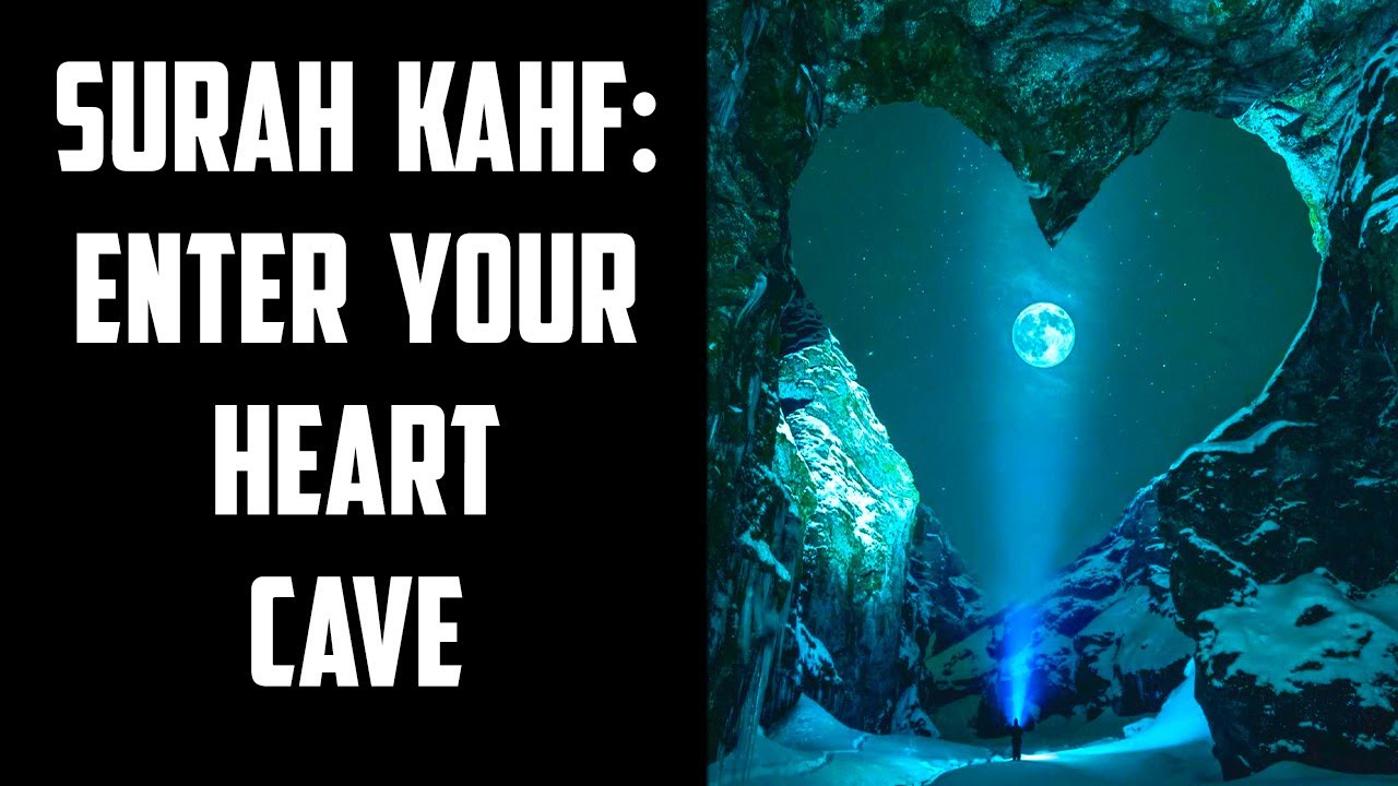Surah Kahf: The Heart Cave - In Search of a Saintly Guide Waliyun ...